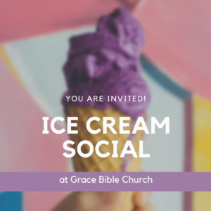 Ice Cream Social - Grace Bible Church